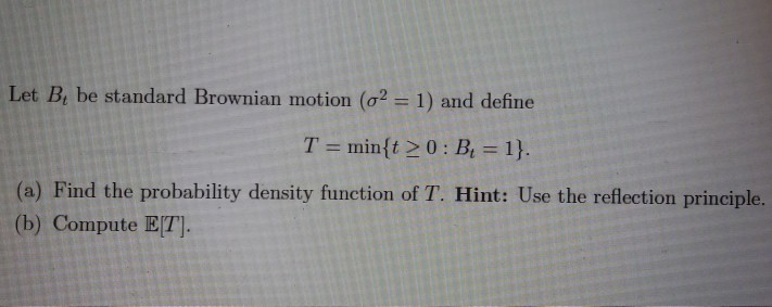 Solved Let B, be standard Brownian motion (σ2-1) and define | Chegg.com