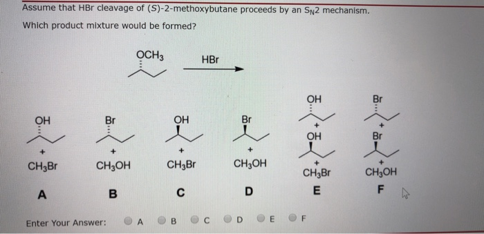 Solved Assume that HBr cleavage of (S)-2-methoxybutane | Chegg.com