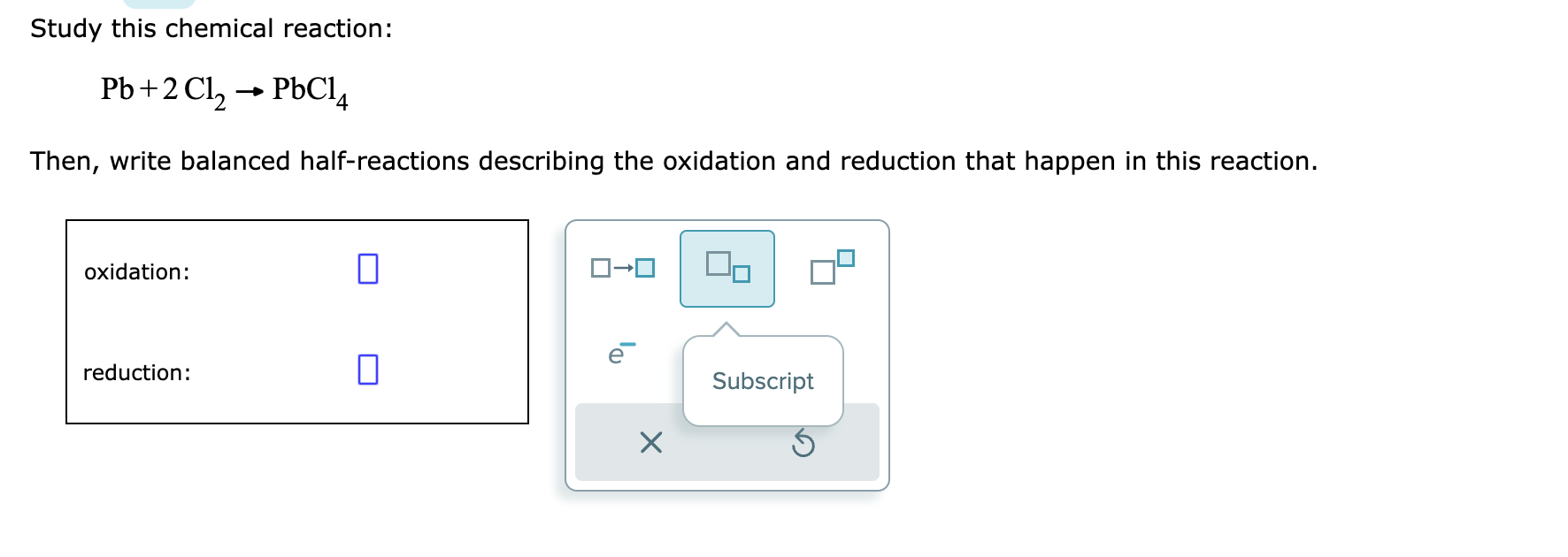 Solved Study this chemical reaction: Pb+2Cl2→PbCl4 Then, | Chegg.com