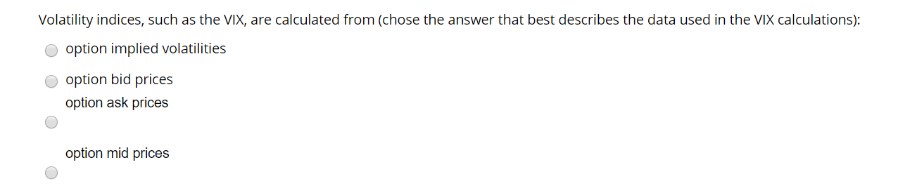Solved Volatility indices, such as the vix, are calculated | Chegg.com