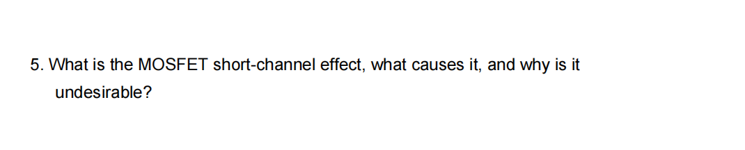 Solved 5. What is the MOSFET short-channel effect, what | Chegg.com