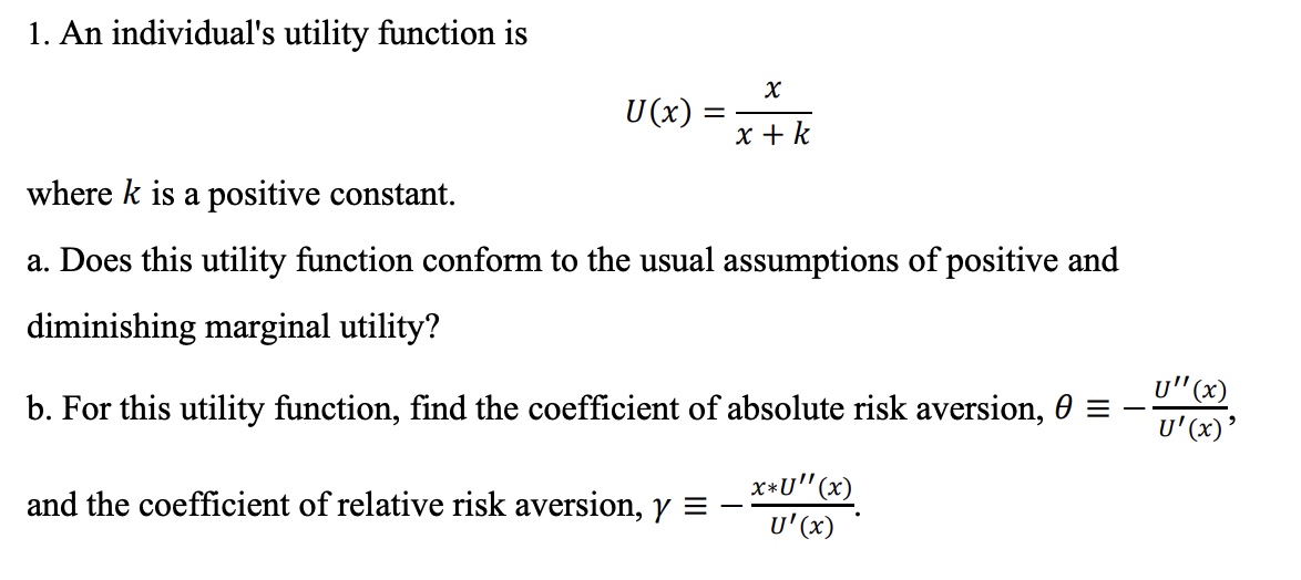 Solved 1. An individual's utility function is U(x)=x+kx | Chegg.com