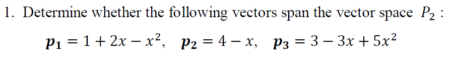Solved 1. Determine whether the following vectors span the | Chegg.com