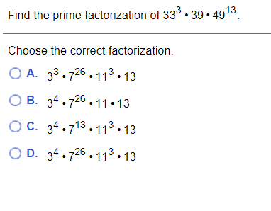 Solved Find the prime factorization of 333.39.4913 Choose | Chegg.com
