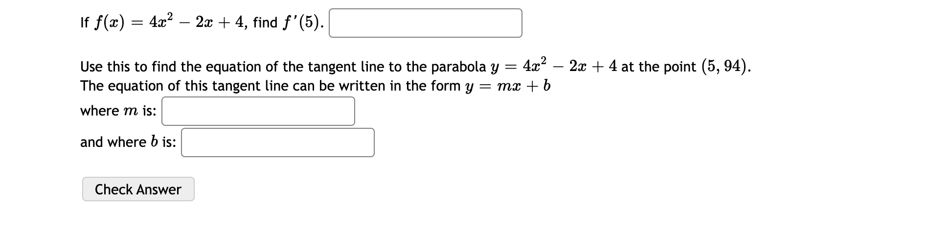 Solved If f(2) = 4x2 - 2x + 4, find f'(5). Use this to find | Chegg.com
