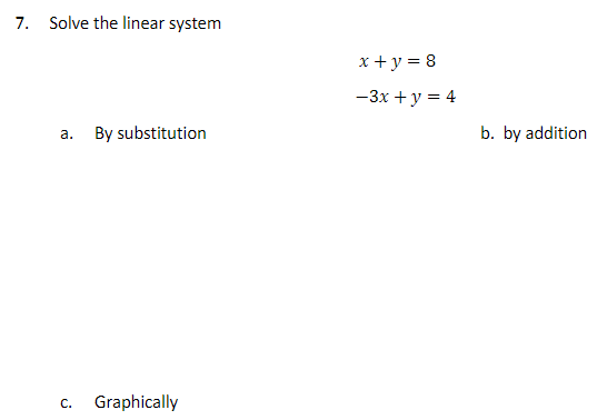 Solved 7. Solve the linear system x + y = 8 -3x + y = 4 a. | Chegg.com