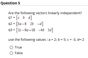 Solved Question 5 Are the following vectors linearly | Chegg.com