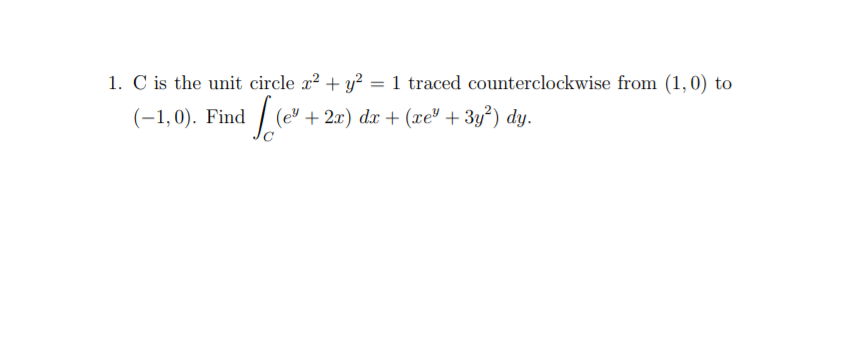 Solved 1. C is the unit circle x2 + y2 = 1 traced | Chegg.com