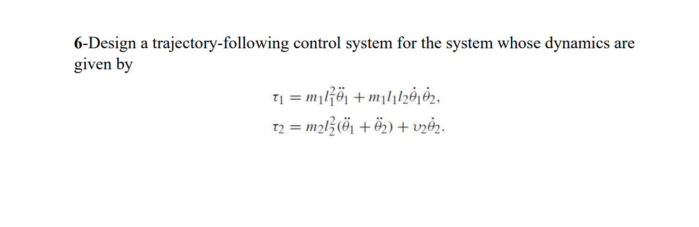 Solved 6-Design a trajectory-following control system for | Chegg.com