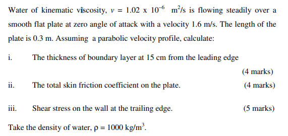 Solved Water of kinematic viscosity, v = 1.02 x 106 mʻls is | Chegg.com