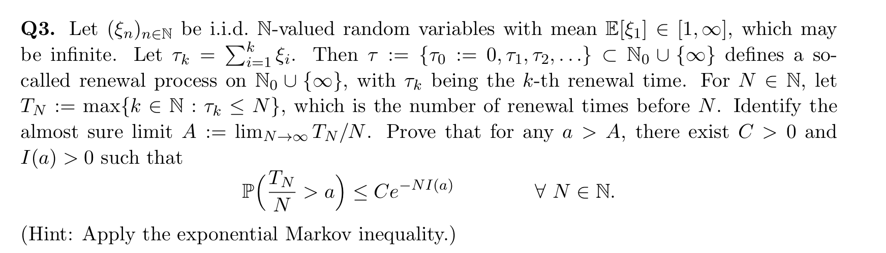 Solved Q3. Let (ξn)n∈N be i.i.d. N-valued random variables | Chegg.com