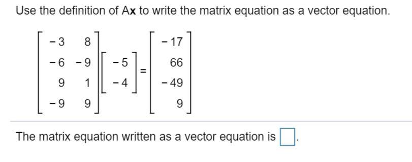 Solved Use the definition of Ax to write the matrix equation | Chegg.com