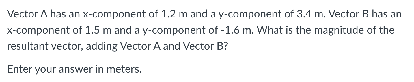 Solved Vector A has an x-component of 1.2 m and a | Chegg.com