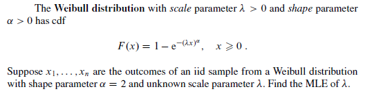 Solved The Weibull distribution with scale parameter A > 0 | Chegg.com