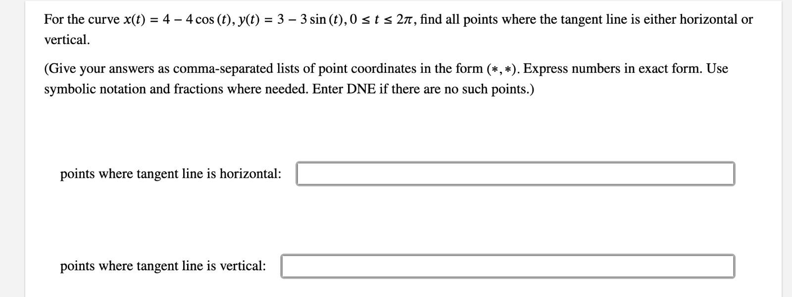 Solved For The Curve X T 4−4cos T Y T 3−3sin T 0≤t≤2π