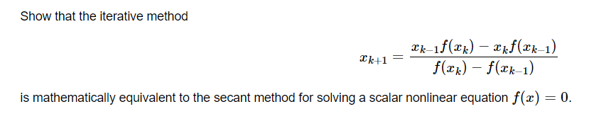 Solved Show that the iterative method Xk+1 = Xk-1f(xk) - | Chegg.com