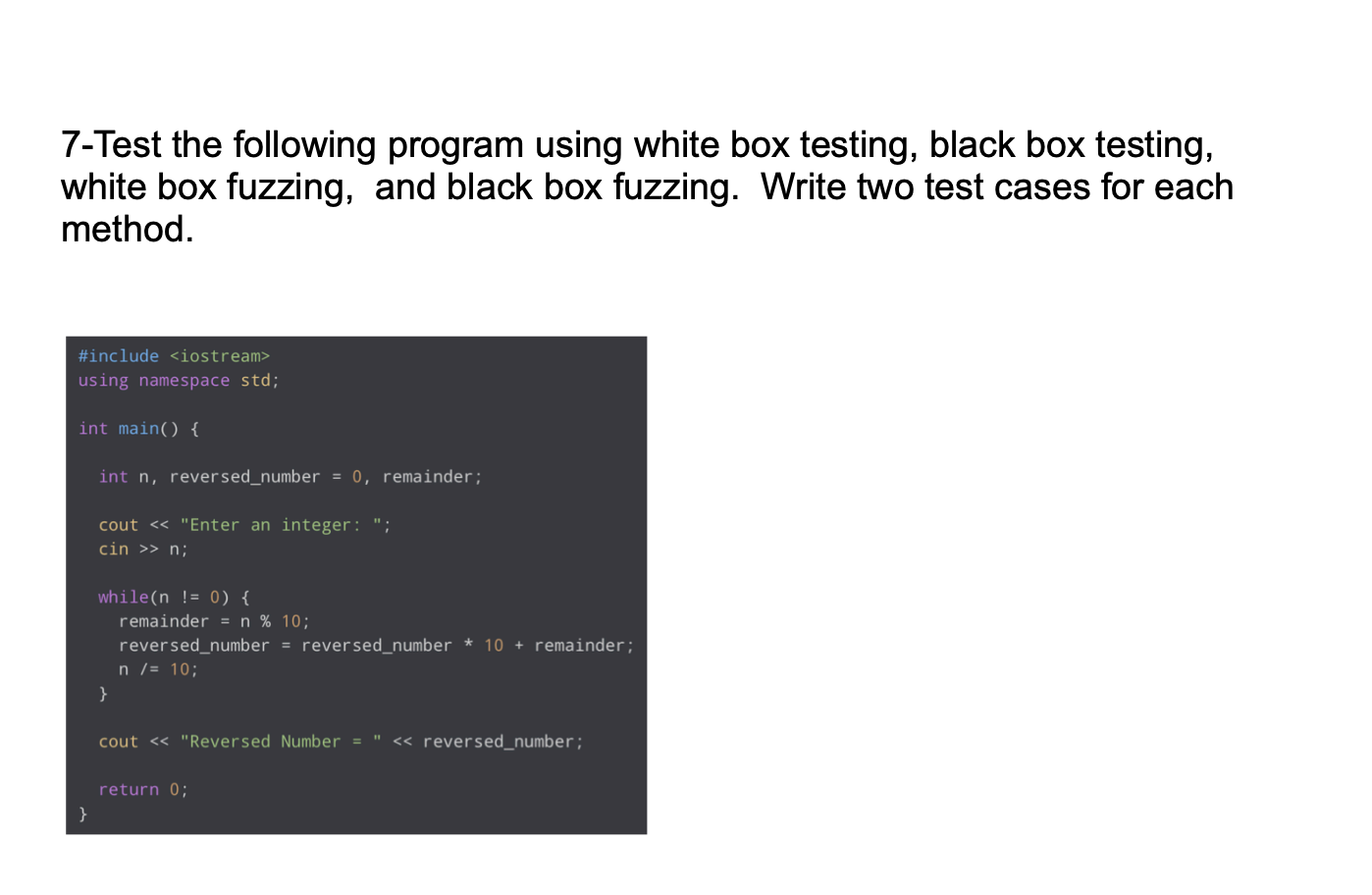 Solved 7-Test the following program using white box testing, | Chegg.com