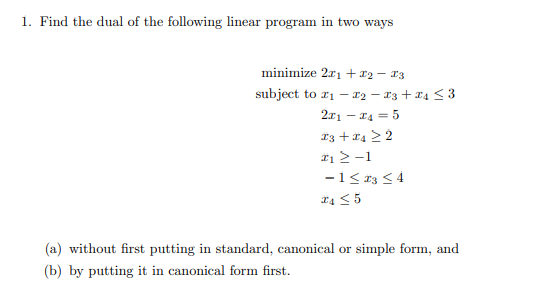 Solved 1. Find the dual of the following linear program in | Chegg.com