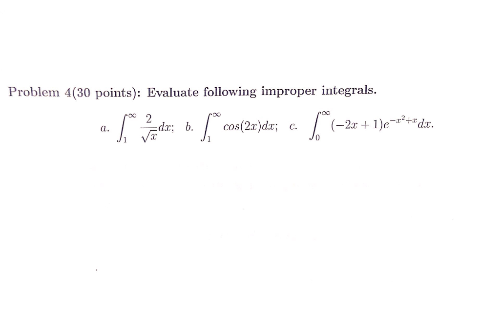 Solved Problem 4 (30 points): Evaluate following improper | Chegg.com