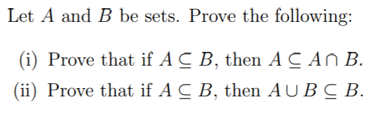 Solved Let A and B be sets. Prove the following: (i) Prove | Chegg.com