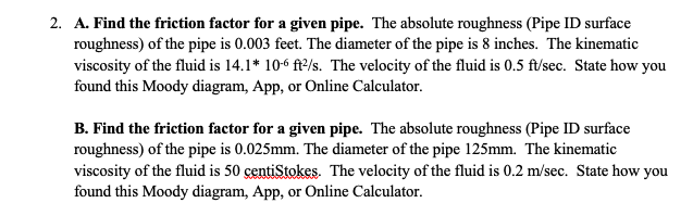 Solved 2. A. Find the friction factor for a given pipe. The | Chegg.com