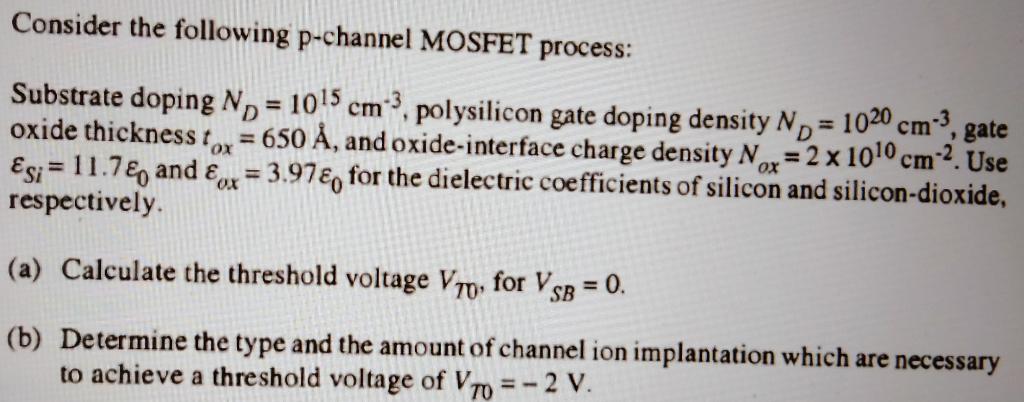 Solved Consider the following p-channel MOSFET process: | Chegg.com