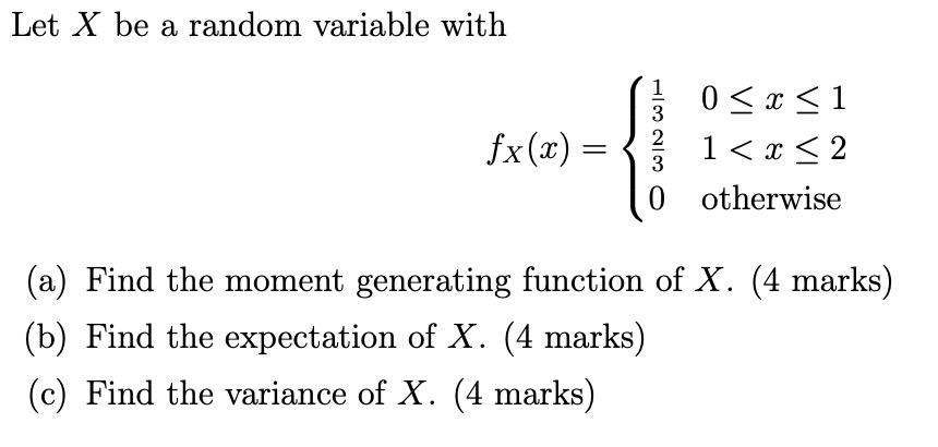 Solved Let X be a random variable with 1 3 2 3 fx(2) 0