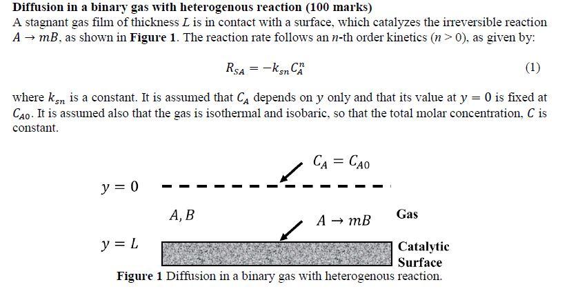 Solved Diffusion in a binary gas with heterogenous reaction | Chegg.com