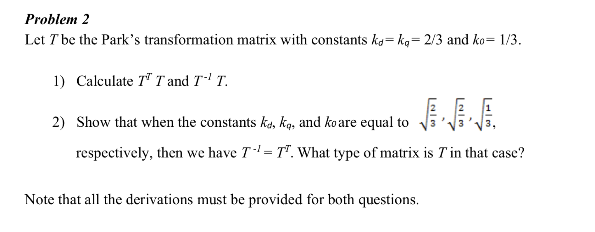 Solved Problem 2 Let T be the Park's transformation matrix | Chegg.com