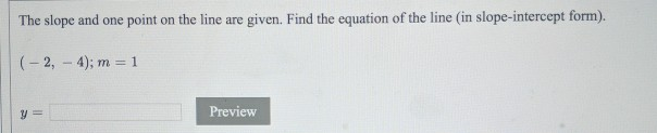 Solved The slope and one point on the line are given. Find | Chegg.com