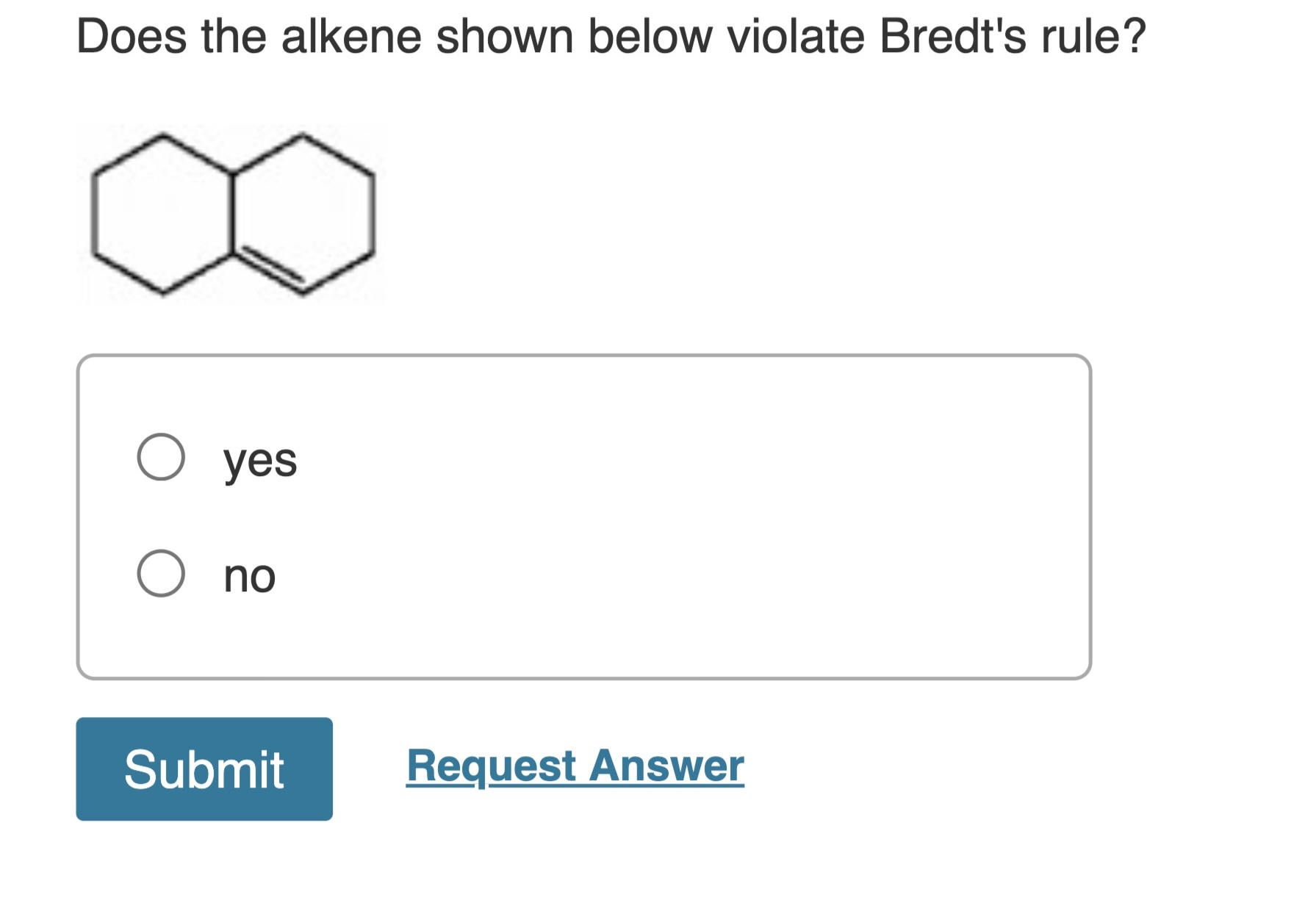 Does the alkene shown below violate Bredt's | Chegg.com Does the alkene shown below violate Bredt's | Chegg.com