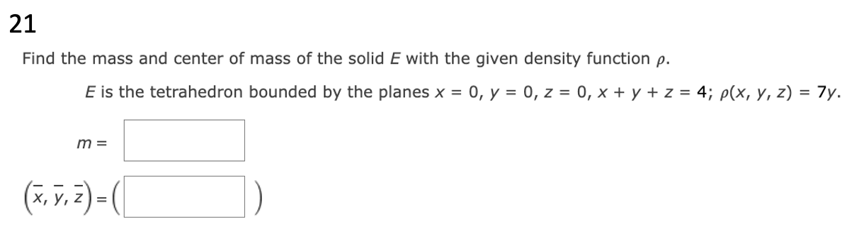 Solved Find the mass and center of mass of the solid E with | Chegg.com