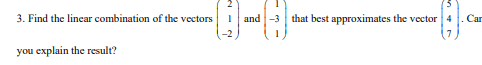 Solved 3. Find the linear combination of the vectors | Chegg.com