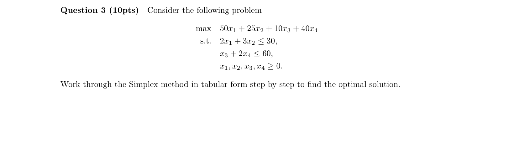 Solved Question 3 (10pts) Consider the following problem max | Chegg.com
