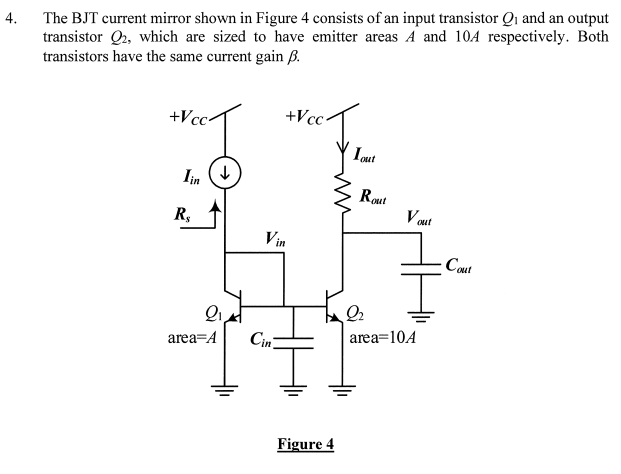 Solved 4. The BJT current mirror shown in Figure 4 consists | Chegg.com