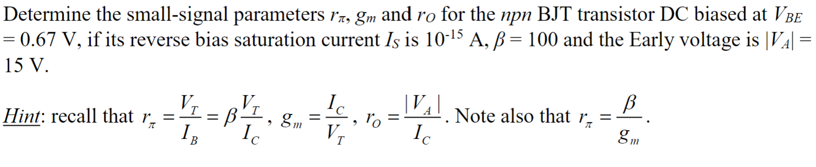 Solved Determine the small-signal parameters rπ,gm and rO | Chegg.com