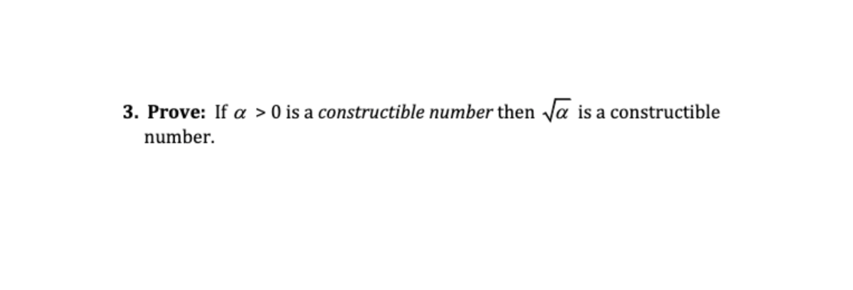 Solved 3. Prove: If a > 0 is a constructible number then Ta | Chegg.com