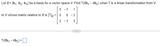 Solved Let B={b1,b2,b3} be a basis for a vector space V. | Chegg.com