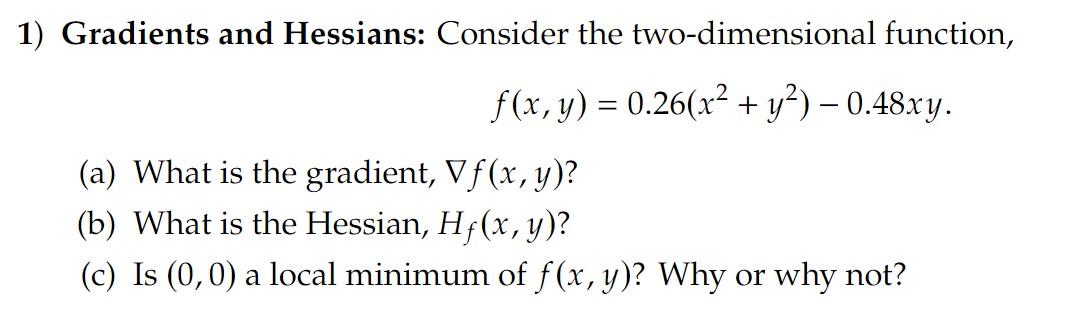 Solved 1) Gradients and Hessians: Consider the | Chegg.com
