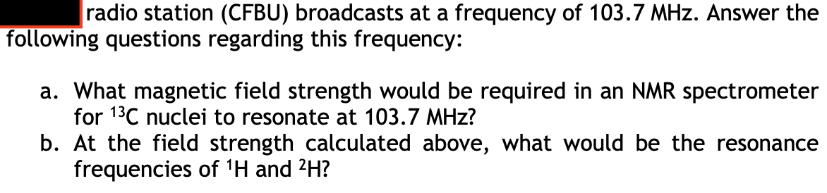 [Solved]: radio station (CFBU) broadcasts at a frequency o