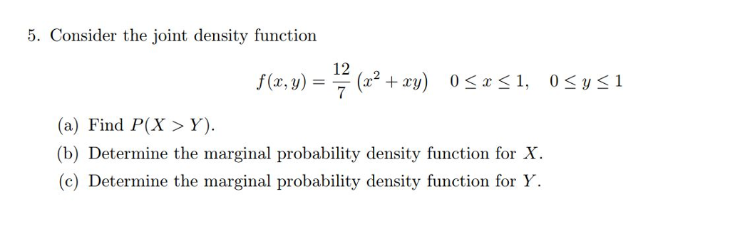 Solved 5. Consider the joint density function 12 2 (a) Find | Chegg.com