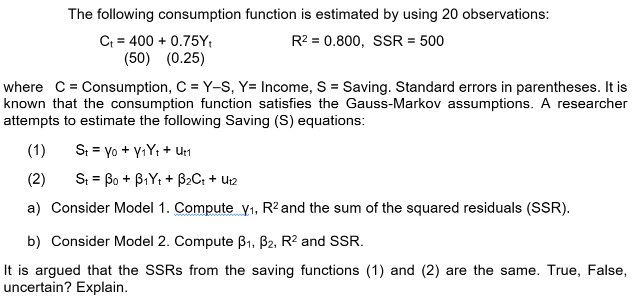 Solved The following consumption function is estimated by | Chegg.com