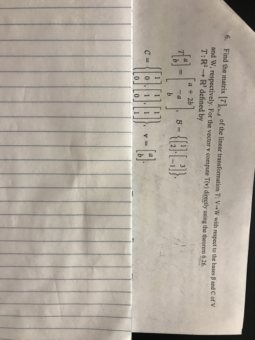 Solved 6. Find the matrix [Tc-of the linear transformation | Chegg.com