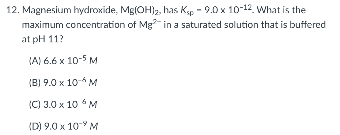 Solved 12. Magnesium hydroxide, Mg(OH)2, has Ksp = 9.0 x | Chegg.com