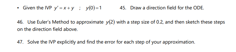 Solved . Given the IVP y'=x+y; y(0)=1 45. Draw a direction | Chegg.com