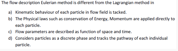 Solved The flow description Eulerian method is different | Chegg.com