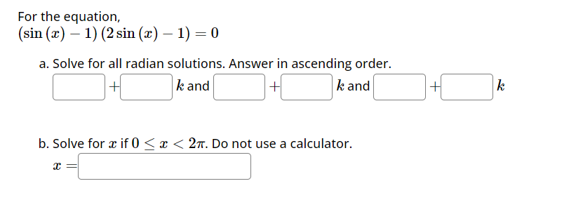 Solved For the equation, (sin(x)−1)(2sin(x)−1)=0 a. Solve | Chegg.com