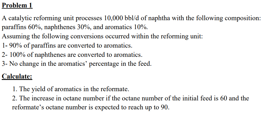 Solved Problem 1 ﻿: A catalytic reforming unit processes | Chegg.com
