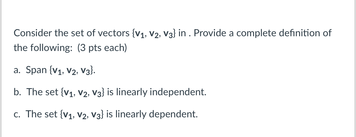 Solved Consider the set of vectors {V1, V2, V3} in . Provide | Chegg.com