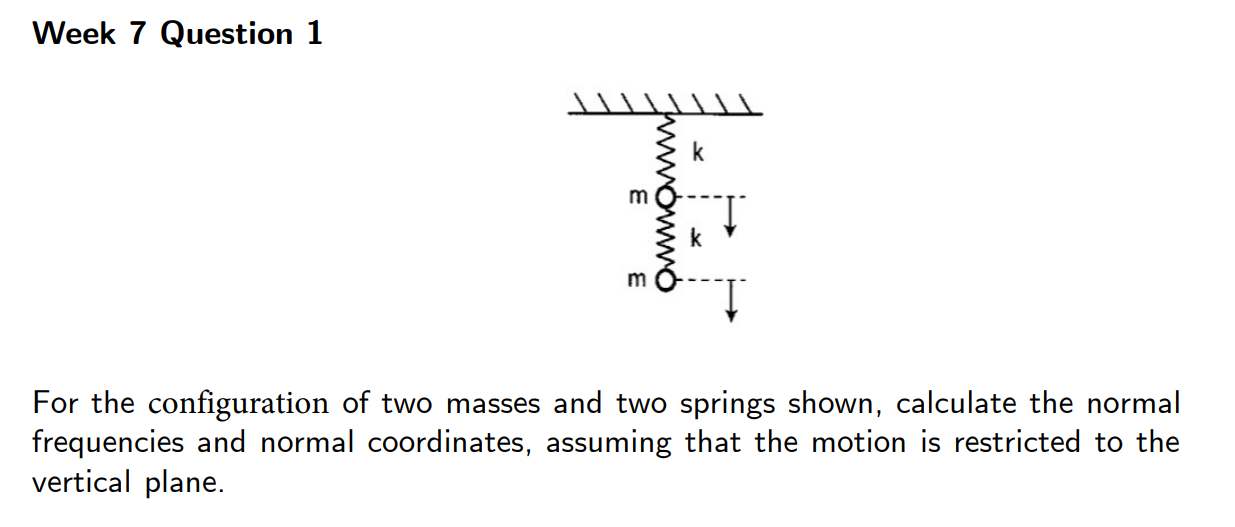 Solved Week 7 Question 1 For the configuration of two masses | Chegg.com